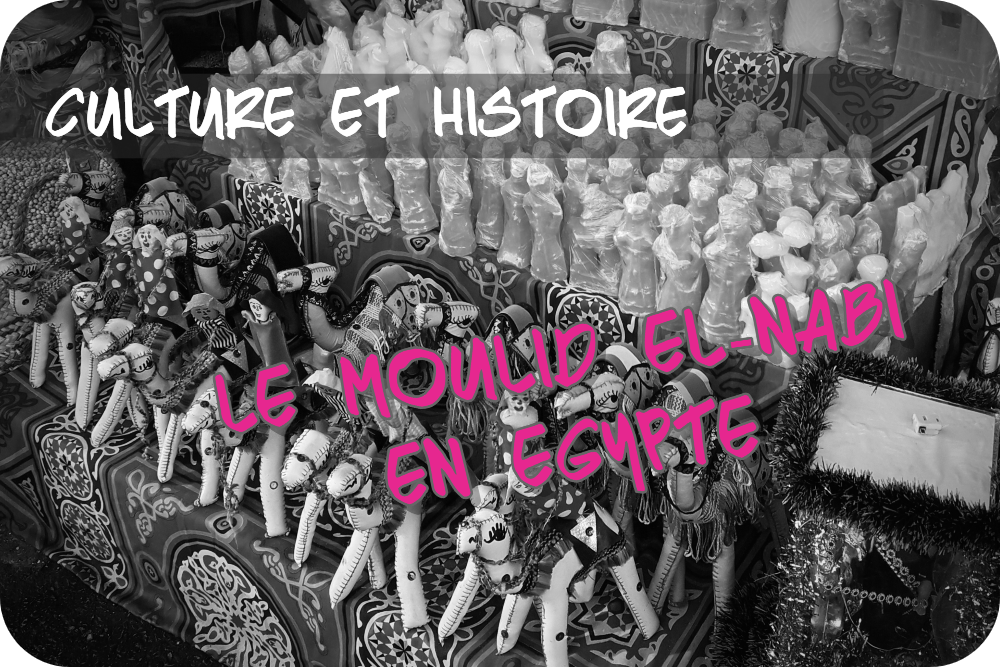 La fête du Moulid: histoire d’une tradition égyptienne millénaire ...